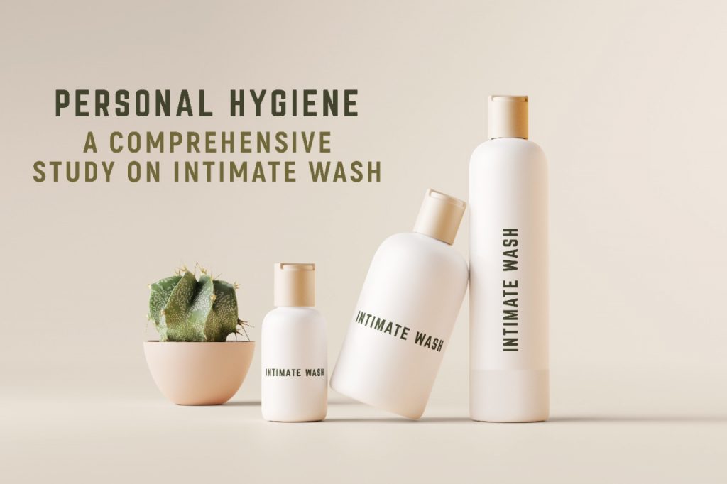 Personal Hygiene: A Comprehensive Study on Intimate Wash - Fluo Digital